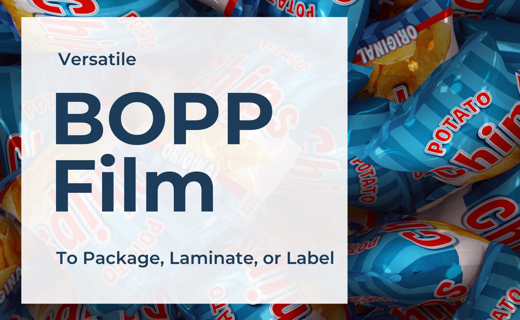 Need to Package, Label, or Laminate? Use Versatile BOPP Film